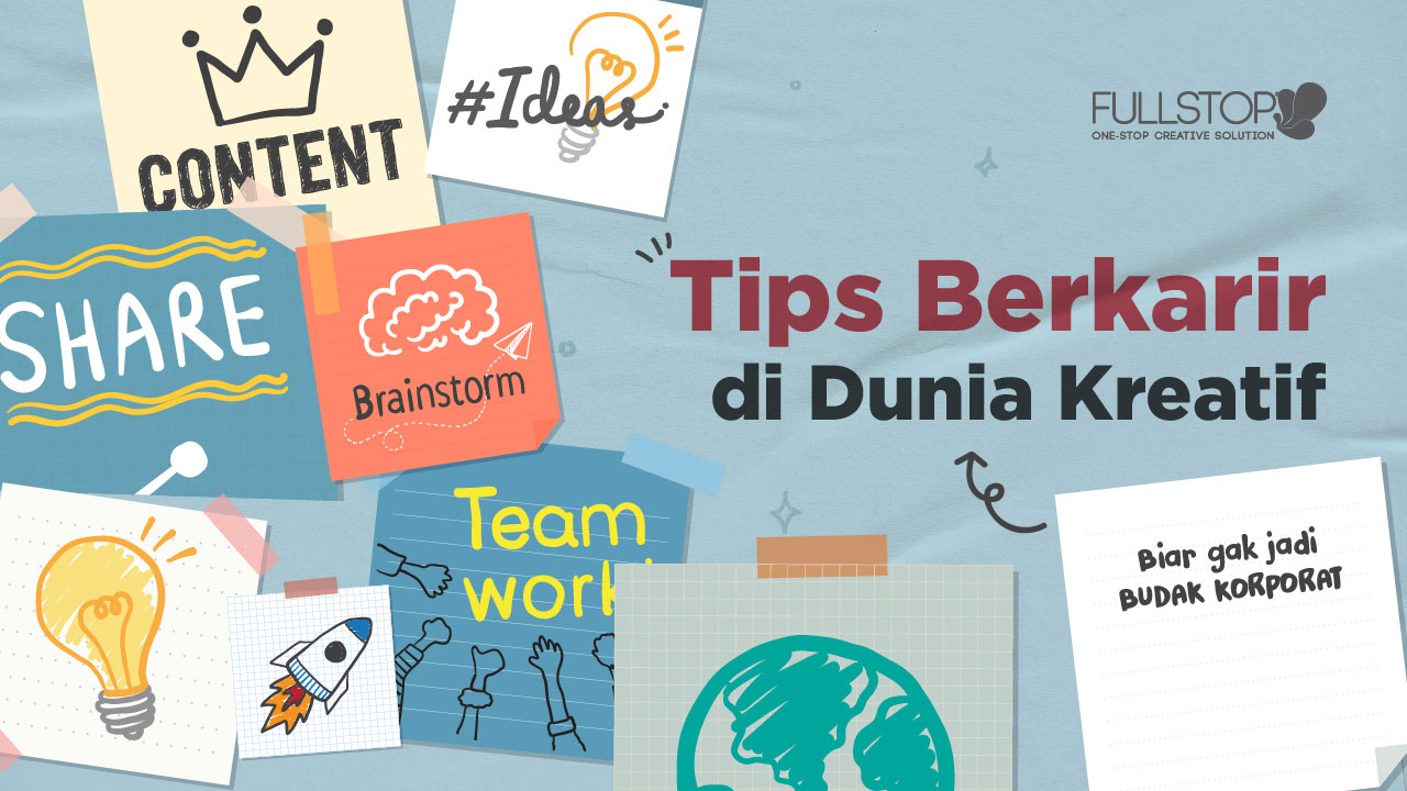 Tips Berkarir di Dunia Kreatif Biar gak jadi BUDAK KORPORAT! - FULLSTOP ...