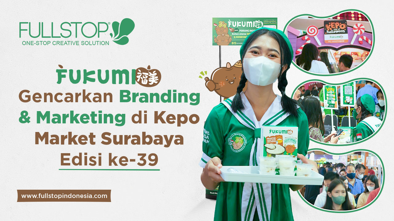 FUKUMI Gencarkan Branding & Marketing di Kepo Market Surabaya Edisi ke ...