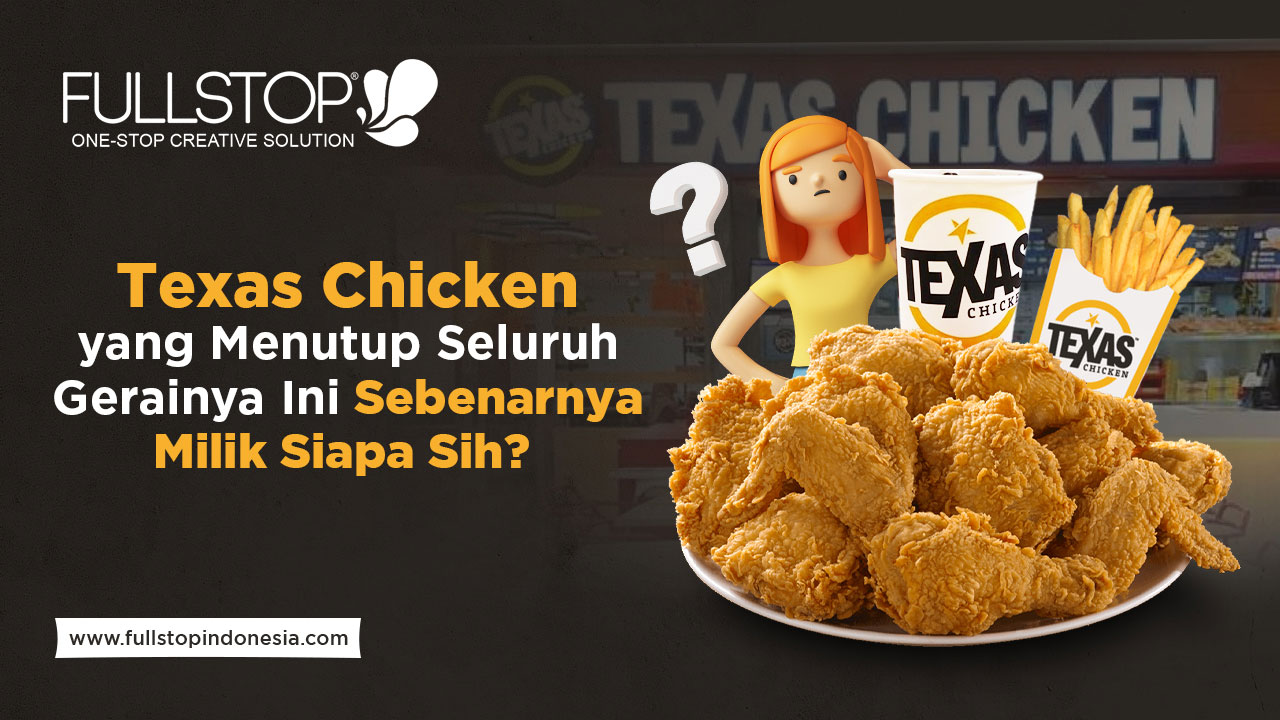 Texas Chicken yang Menutup Seluruh Gerainya Ini Sebenarnya Milik Siapa ...