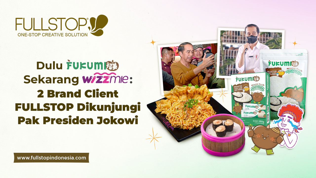 Dulu FUKUMI, Sekarang Wizzmie: 2 Brand Client FULLSTOP Dikunjungi Pak ...