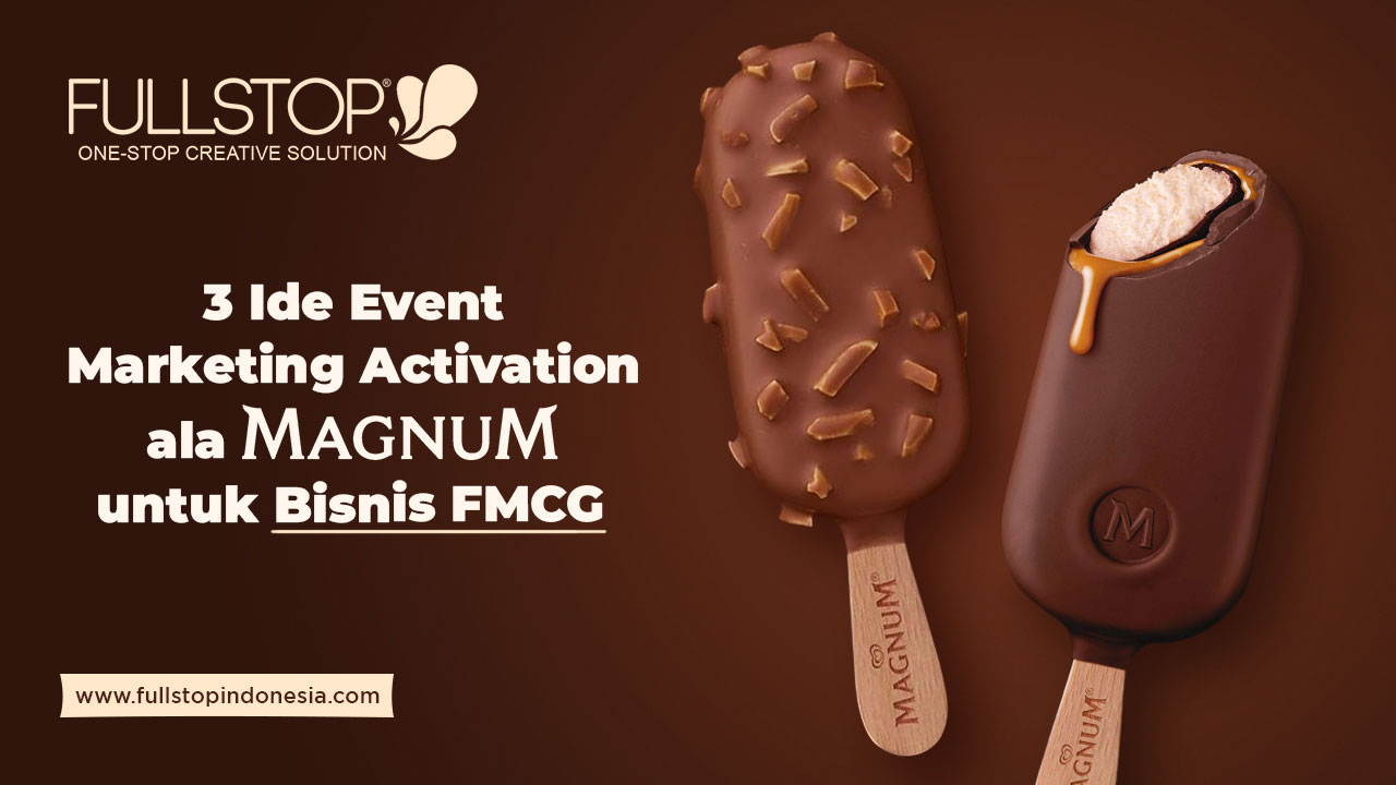 3 Ide Event Marketing Activation ala Magnum untuk Bisnis FMCG ...