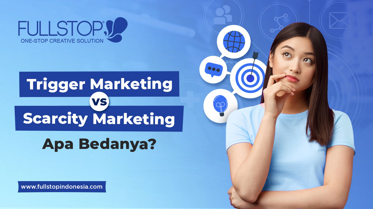 Trigger Marketing vs Scarcity Marketing. Apa Bedanya? - FULLSTOP ...