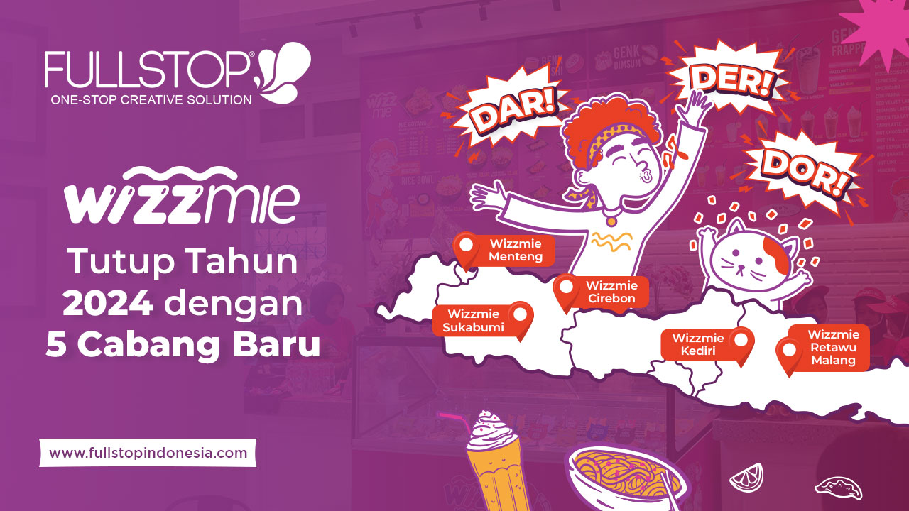 Dar Der Dor! Wizzmie Tutup Tahun 2024 dengan 5 Cabang Baru - FULLSTOP ...