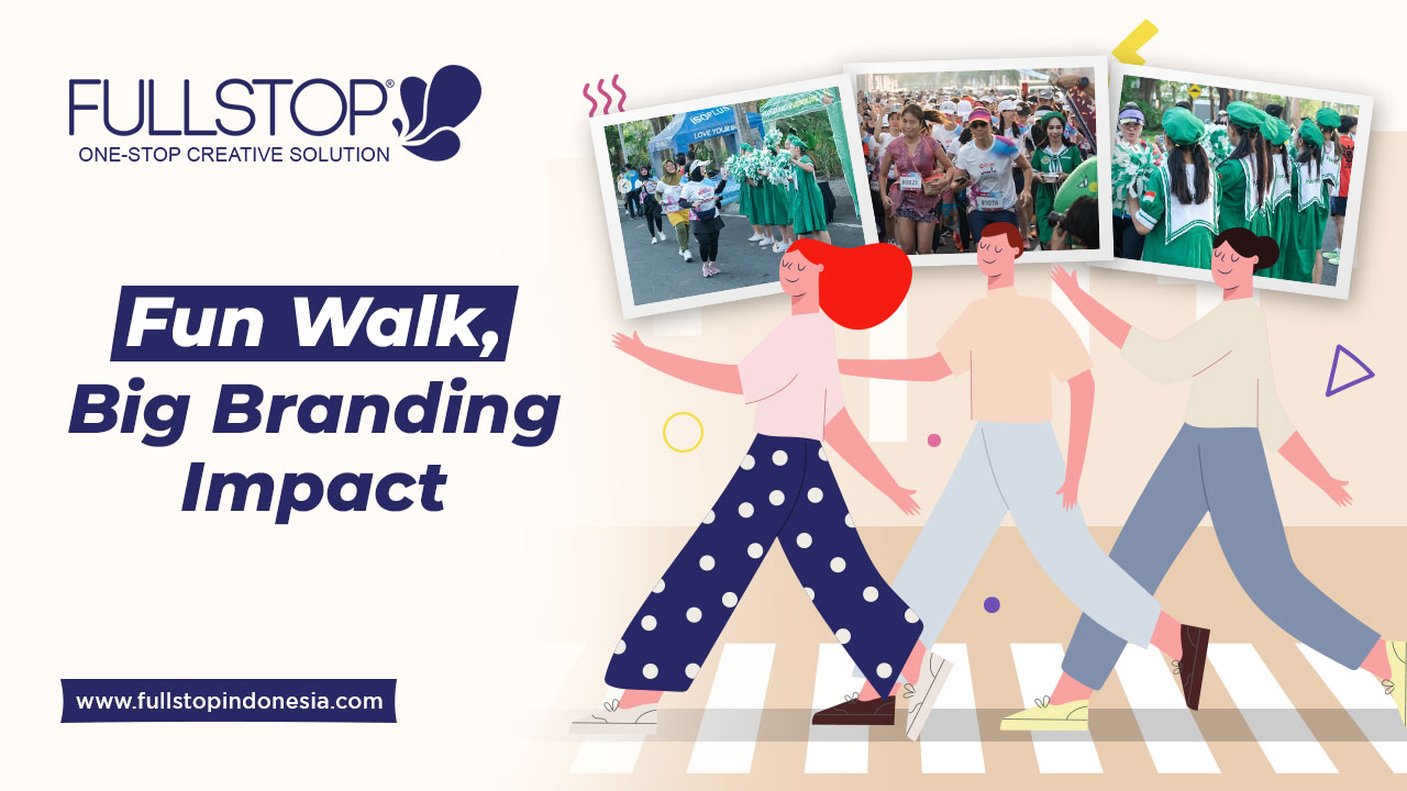 Fun Walk, Big Branding Impact - FULLSTOP | Branding Consultant ...