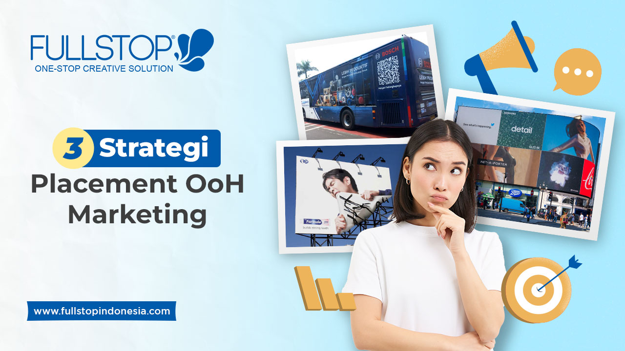 3 Strategi Placement OoH Marketing - FULLSTOP | Branding Consultant ...